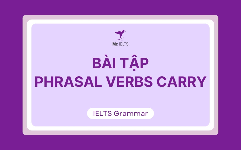 20+ Phrasal Verb Carry Thông Dụng - Cụm Động Từ Với Carry