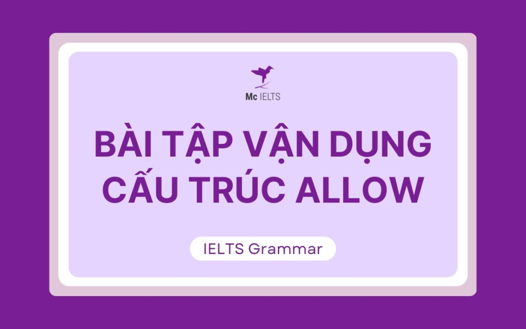 Allow Là Gì? Cấu Trúc Allow, Cách Dùng Chi Tiết + Ví Dụ Thực Tế
