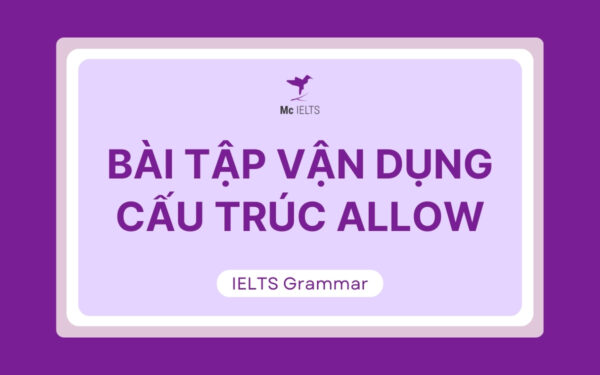 Allow Là Gì? Cấu Trúc Allow, Cách Dùng Chi Tiết + Ví Dụ Thực Tế