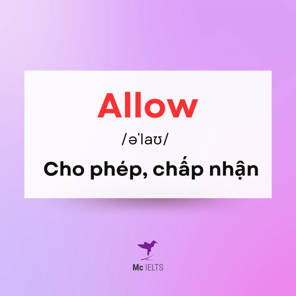 Allow Là Gì? Cấu Trúc Allow, Cách Dùng Chi Tiết + Ví Dụ Thực Tế