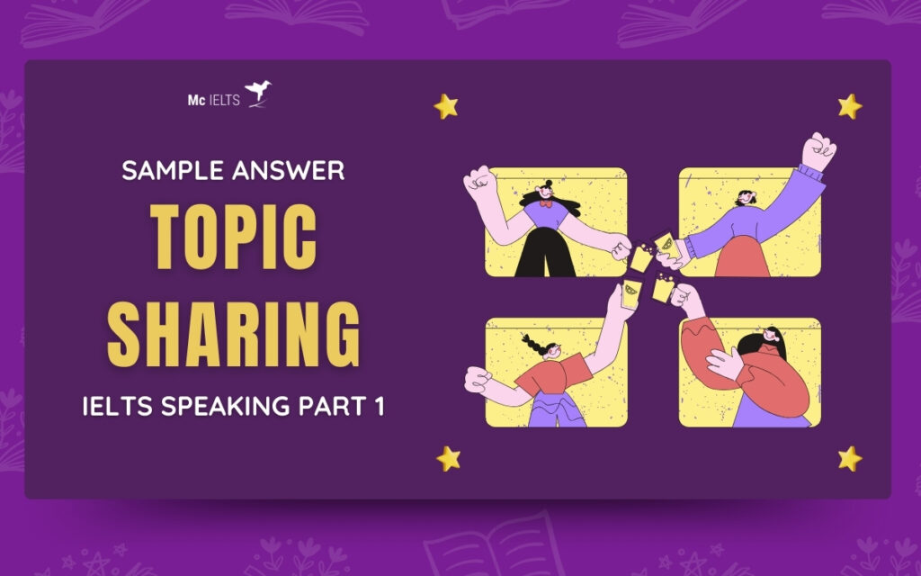 IELTS Speaking Sample Answer topic Sharing Part 1, 2, 3