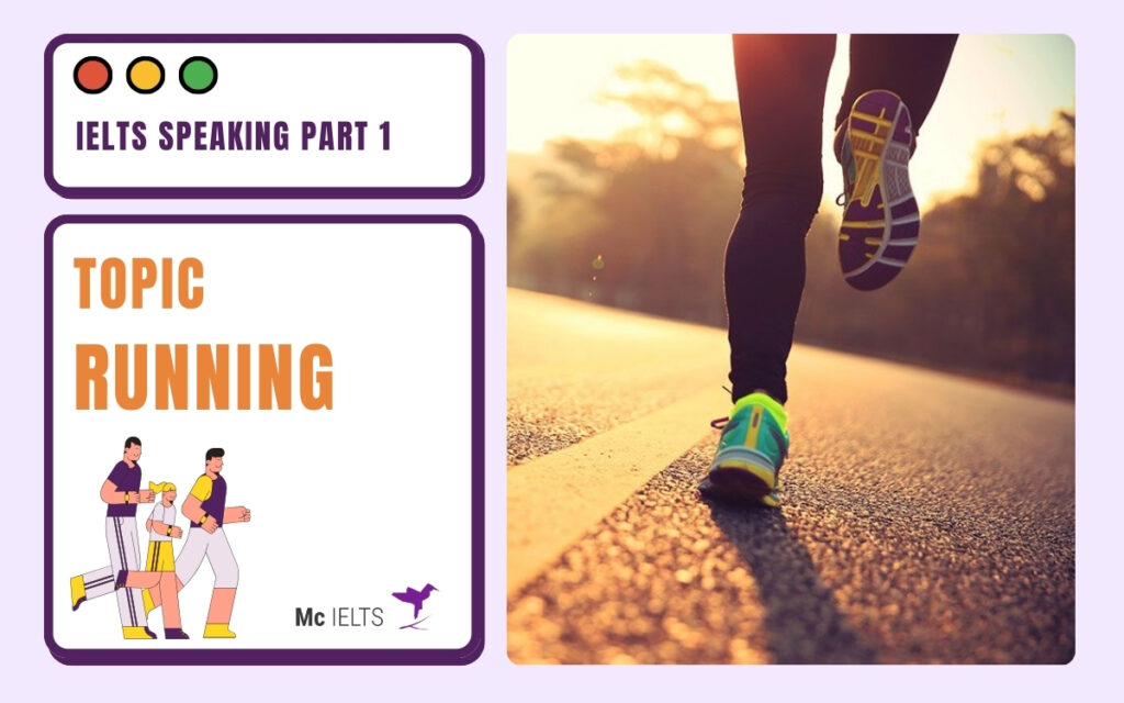 Bài Mẫu IELTS Speaking Part 1, 2, 3 - Topic: Running