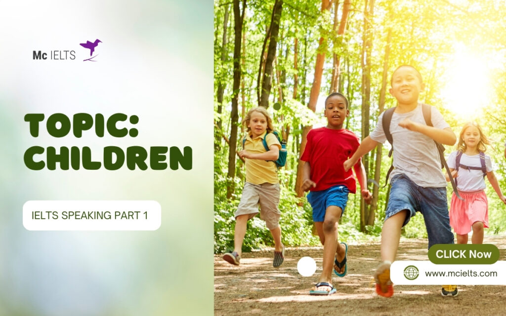 IELTS Speaking Part 1, 2 & 3 - Topic: Children (Sample Answers)