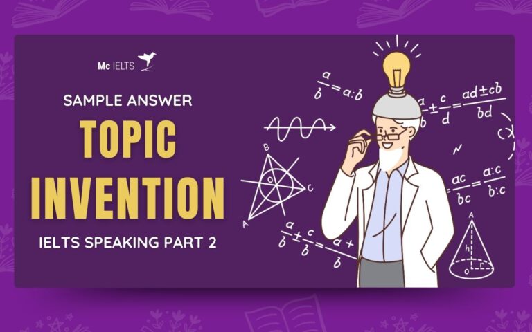 Talk About An Invention: Bài Mẫu IELTS Speaking Part 1, 2, 3