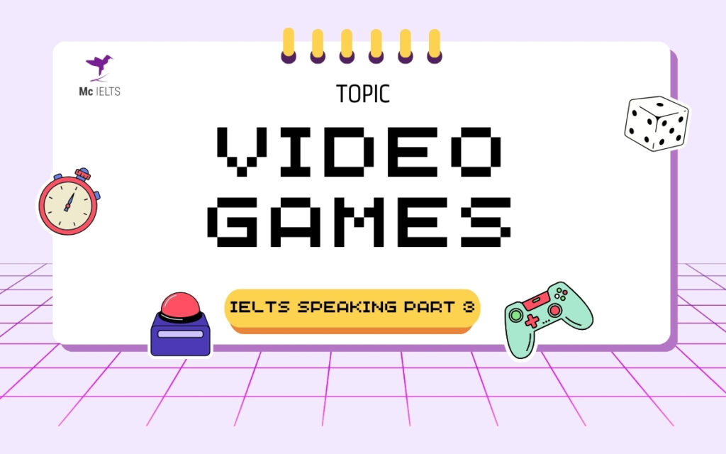 Câu Trả Lời Mẫu Topic Games Trong IELTS Speaking Part 1, 2 & 3