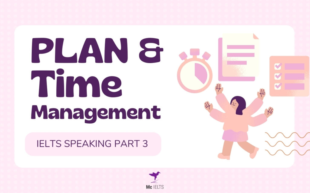 IELTS Speaking Part 1, 2, 3: Make Plans & Time Management