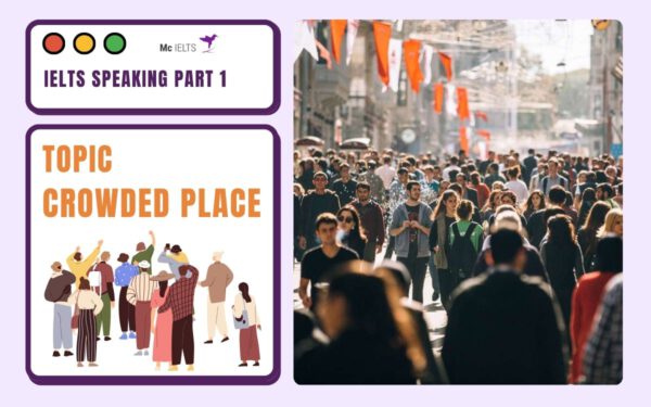 Topic Crowded Places IELTS Speaking Part 1 - Bài Mẫu, Từ Vựng