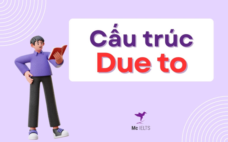 Cấu Trúc Due To: Định Nghĩa, Cách Dùng, Ví Dụ Và Bài Tập