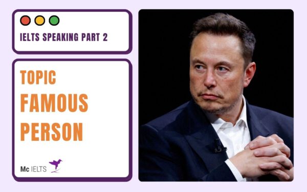 Topic Describe A Famous Person - IELTS Speaking Part 1, 2, 3