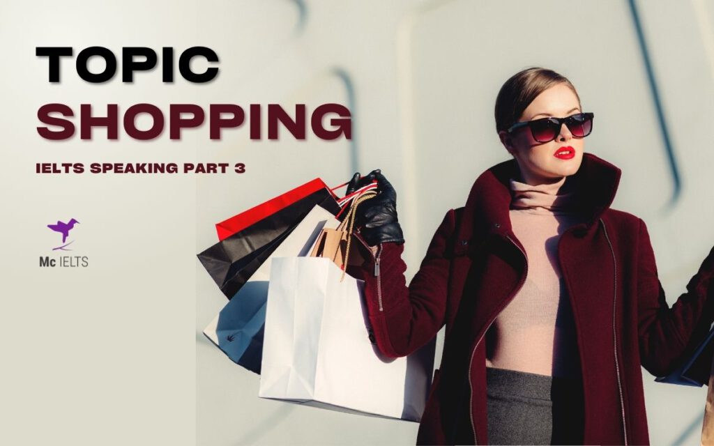 IELTS Speaking Topic Shopping Part 1, 2, 3: Bài Mẫu & Từ Vựng