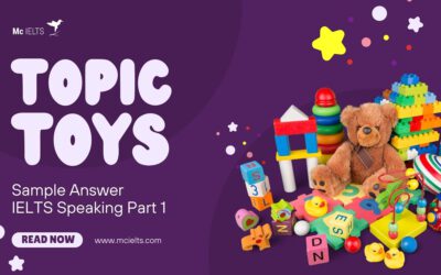 Câu Hỏi & Bài Mẫu IELTS Speaking Part 1, 2, 3 – Topic Toys